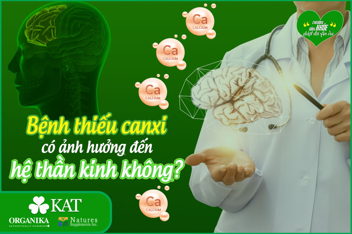 Thực hư bệnh thiếu canxi ảnh hưởng đến hệ thần kinh - Bệnh cơ xương ...